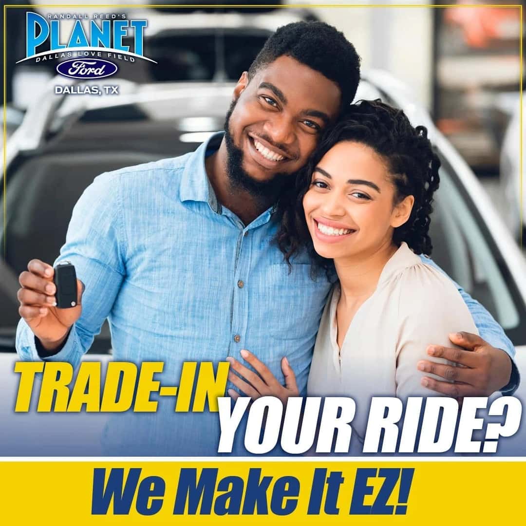 Trade In Your Ride To Us! Sell Your Car For Cash! | Planet Ford Dallas
